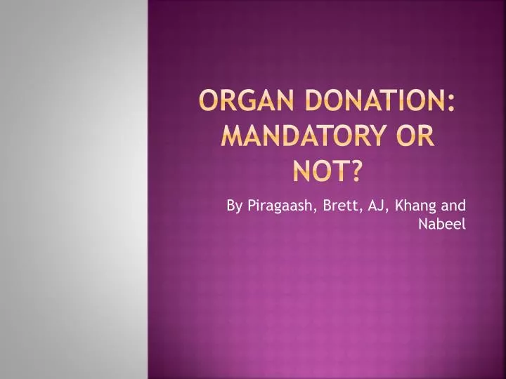 PPT - Organ Donation: Mandatory or Not? PowerPoint Presentation, free ...