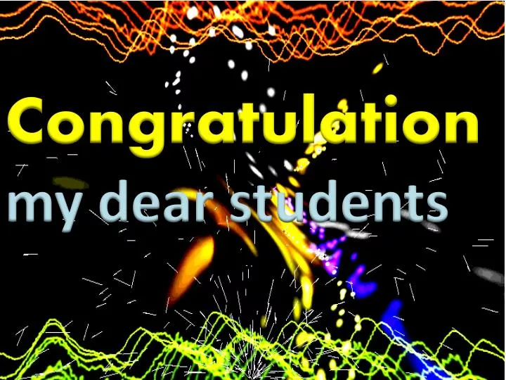 PPT - Congratulation my dear students PowerPoint Presentation, free ...