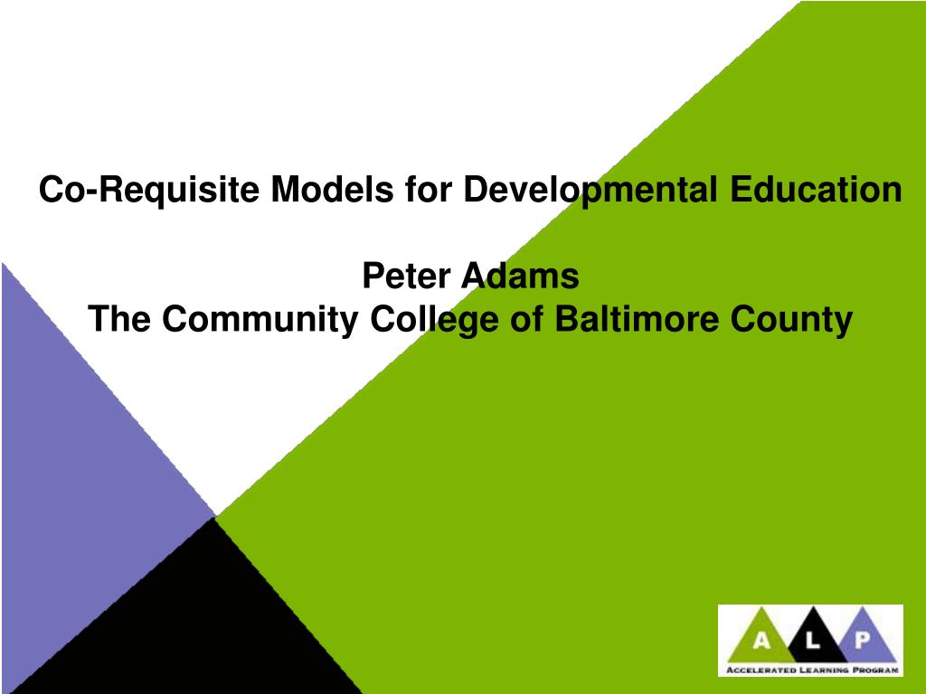 PPT - Co-Requisite Models for Developmental Education Peter Adams The ...