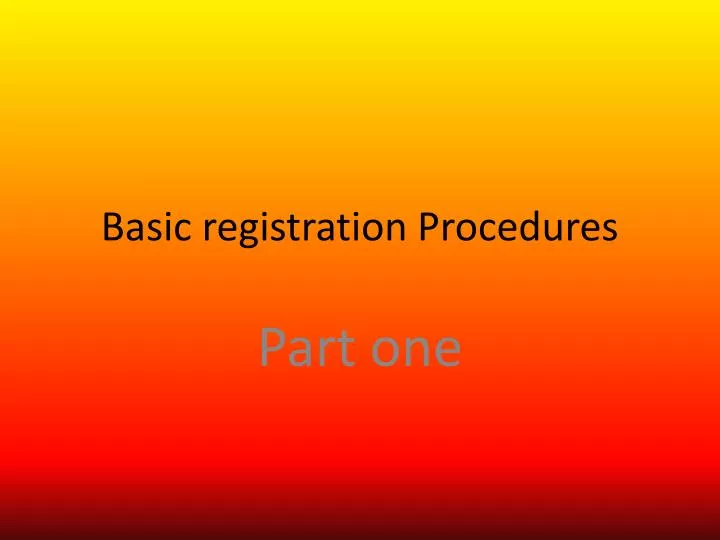 PPT - Basic registration Procedures PowerPoint Presentation, free ...