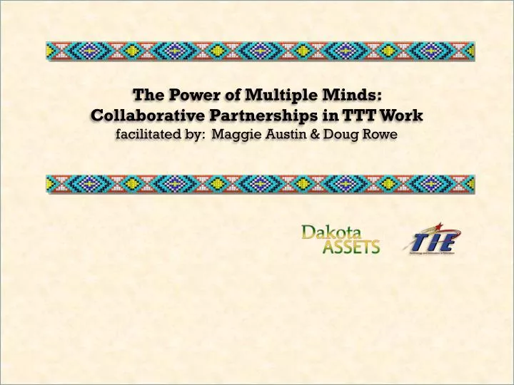 PPT - The Power of Multiple Minds: Collaborative Partnerships in TTT ...