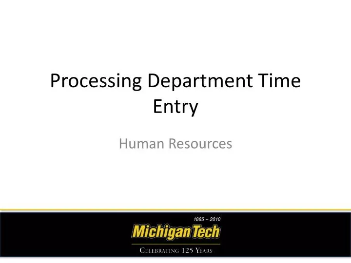 PPT - Processing Department Time Entry PowerPoint Presentation, free ...