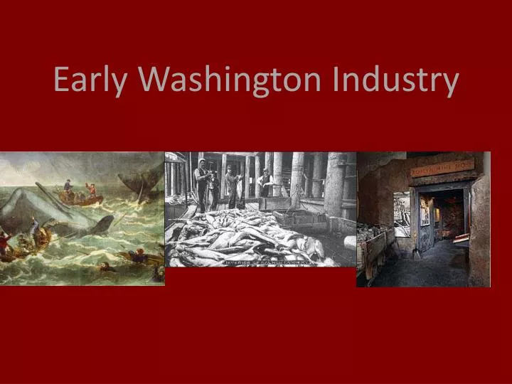 PPT - Early Washington Industry PowerPoint Presentation, free download ...