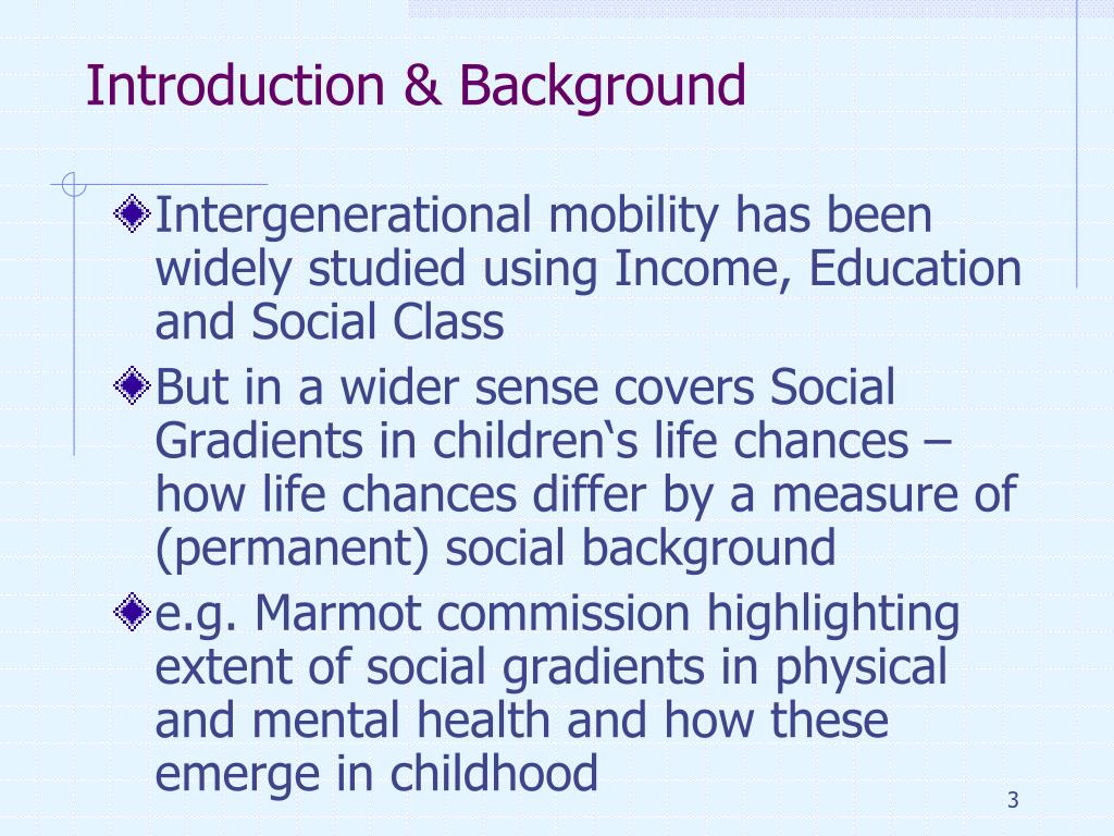 PPT - ‘Intergenerational Mobility in UK, life chances and the Role of ...
