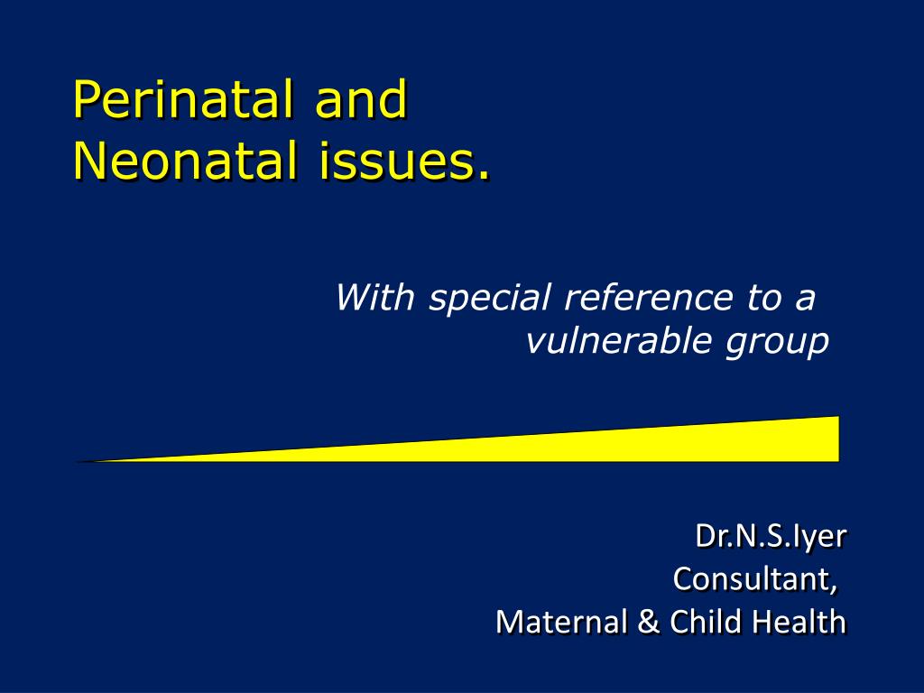 PPT - Perinatal and Neonatal issues. PowerPoint Presentation, free ...