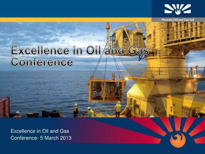 PPT - Excellence in Oil and Gas Conference PowerPoint Presentation ...