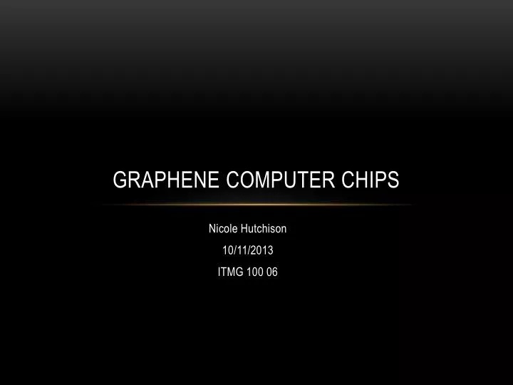PPT - Graphene Computer Chips PowerPoint Presentation, free download ...