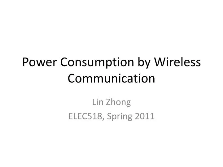 PPT - Power Consumption by Wireless Communication PowerPoint ...
