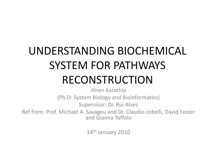 PPT - UNDERSTANDING BIOCHEMICAL SYSTEM FOR PATHWAYS RECONSTRUCTION ...