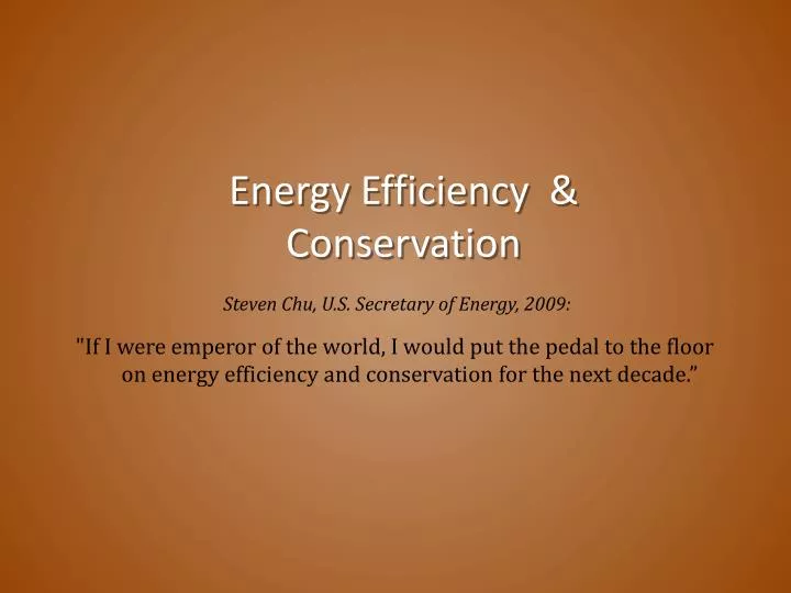 PPT - Energy Efficiency & Conservation PowerPoint Presentation, free ...