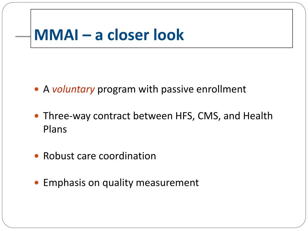 PPT - Medicare Medicaid Alignment Initiative (MMAI) The next chapter of ...