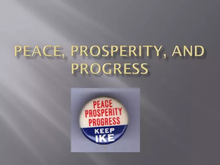 PPT - Peace, Prosperity, and Progress PowerPoint Presentation, free ...