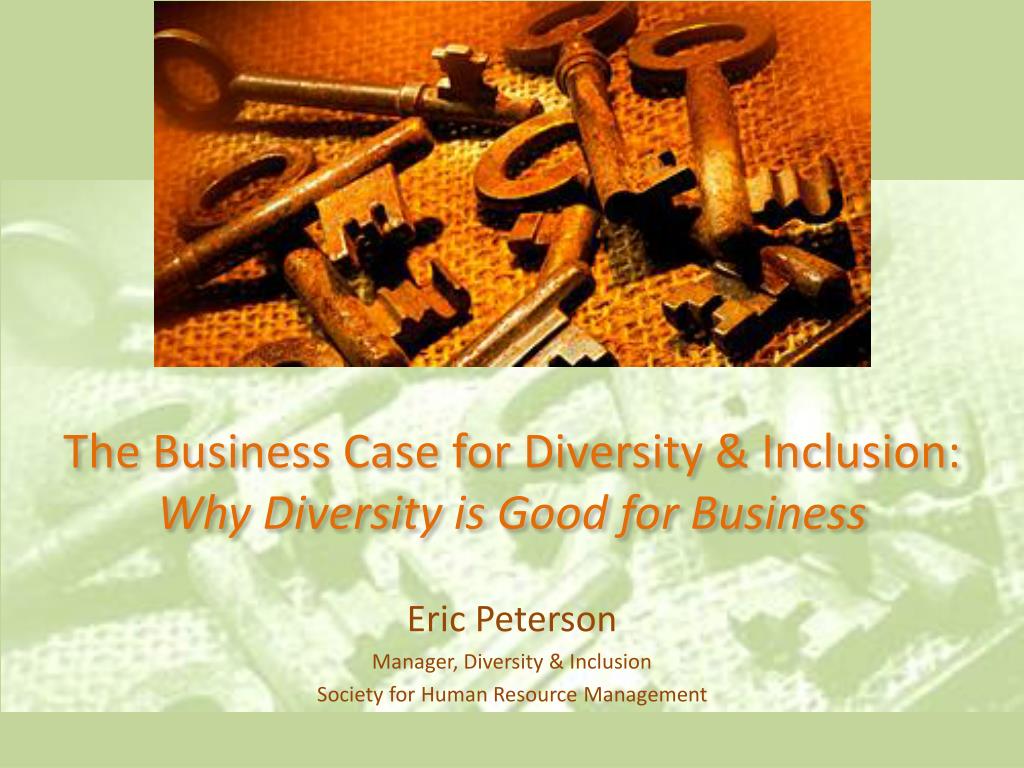 PPT - The Business Case for Diversity & Inclusion: Why Diversity is ... PPT - The Business Case for Diversity & Inclusion: Why Diversity is ...