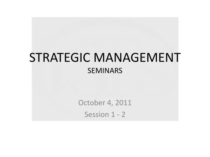 PPT - STRATEGIC MANAGEMENT SEMINARS PowerPoint Presentation, free ...