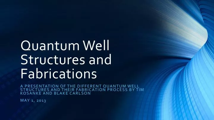 PPT - Quantum Well Structures and Fabrications PowerPoint Presentation ...