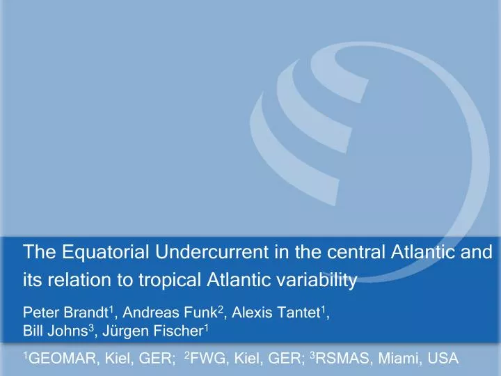 PPT - The Equatorial Undercurrent in the central Atlantic and its ...