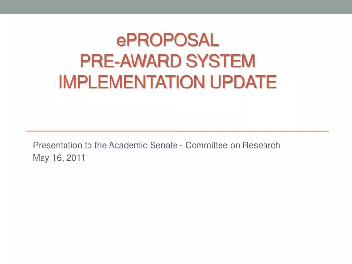 PPT - e Proposal Pre-award System Implementation Update PowerPoint ...