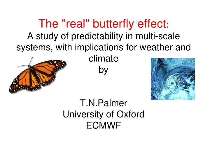 PPT - “ The Butterfly Effect is a phrase that encapsulates the more ...