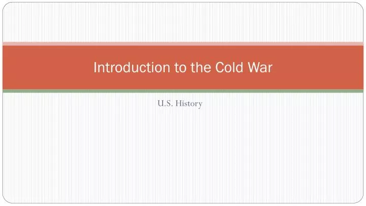 PPT - Introduction to the Cold War PowerPoint Presentation, free ...