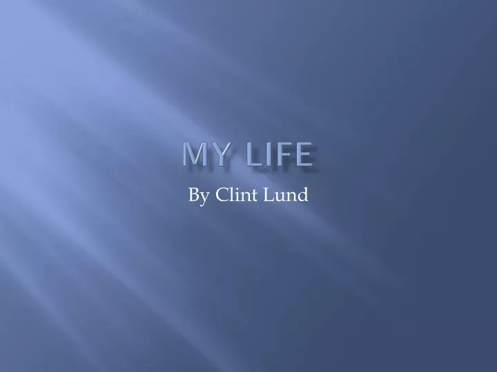 PPT - My Life PowerPoint Presentation, free download - ID:1599518
