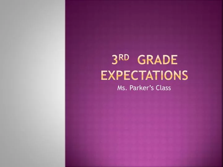 PPT - 3 rd Grade expectations PowerPoint Presentation, free download ...