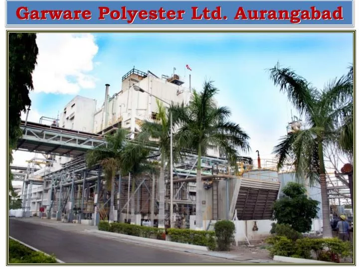 PPT - Garware Polyester Ltd. Aurangabad PowerPoint Presentation, free ...