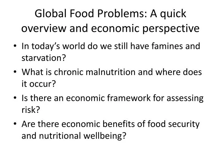 PPT - Global Food Problems: A quick overview and economic perspective ...