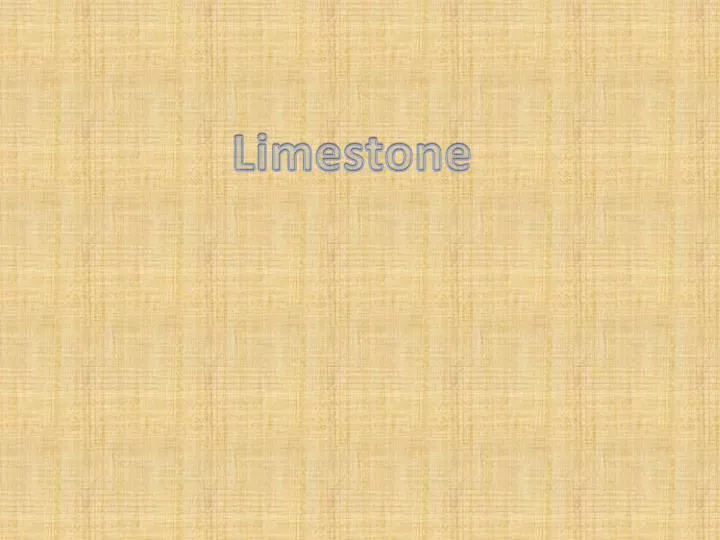 PPT - Limestone PowerPoint Presentation, free download - ID:1601075