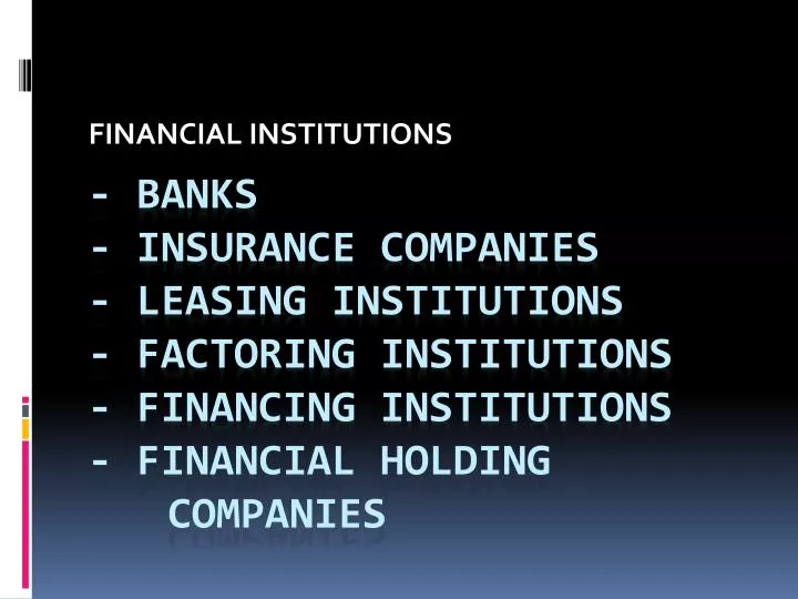 PPT - FINANCIAL INSTITUTIONS PowerPoint Presentation, free download ...
