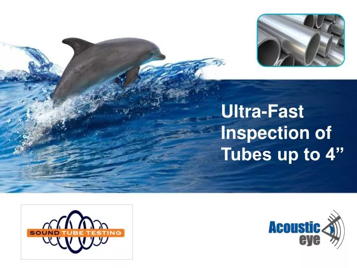 PPT - Ultra-Fast Inspection of Tubes up to 4” PowerPoint Presentation ...