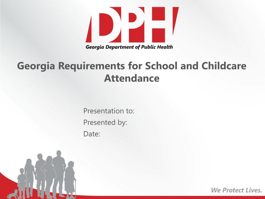 PPT - Georgia Requirements for School and Childcare Attendance ...