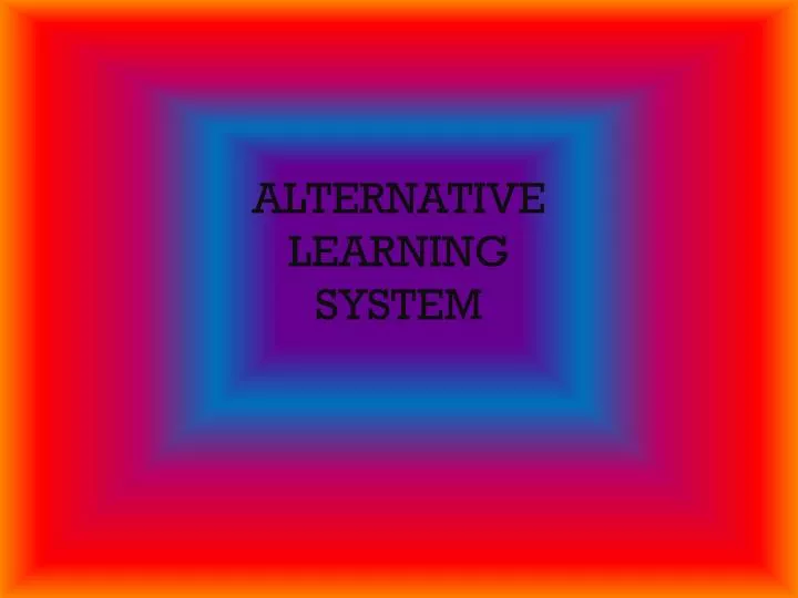 PPT - ALTERNATIVE LEARNING SYSTEM PowerPoint Presentation, free ...