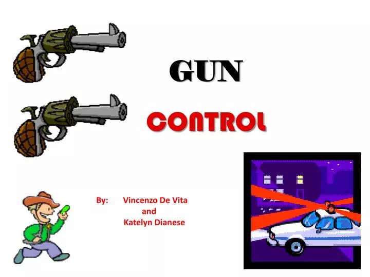 PPT - GUN CONTROL PowerPoint Presentation, free download - ID:1602993