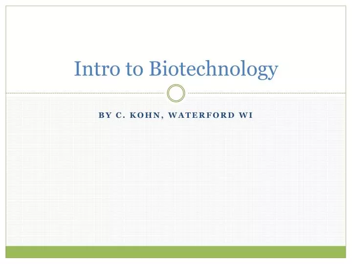 PPT - Intro to Biotechnology PowerPoint Presentation, free download ...