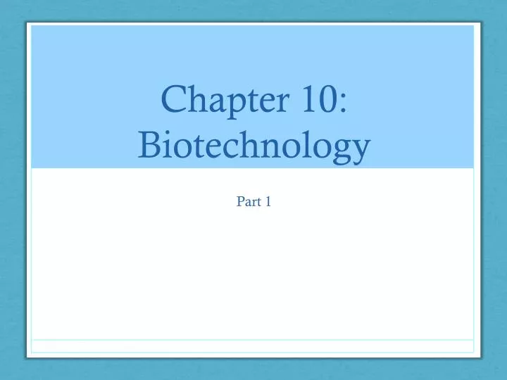 PPT - Chapter 10: Biotechnology PowerPoint Presentation, free download ...