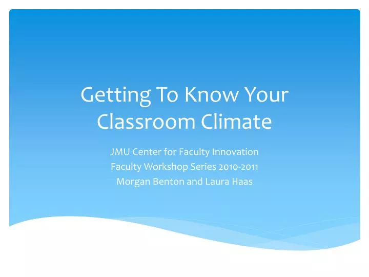 PPT - Getting To Know Your Classroom Climate PowerPoint Presentation ...