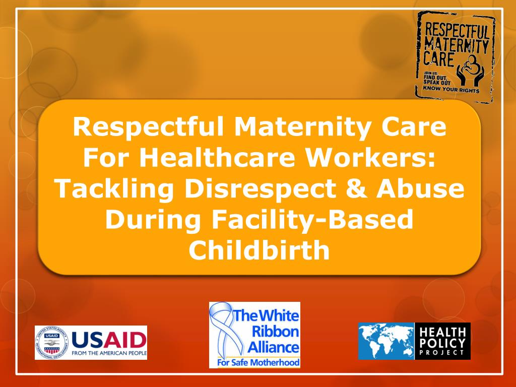 PPT - Respectful Maternity Care For Healthcare Workers: Tackling ...