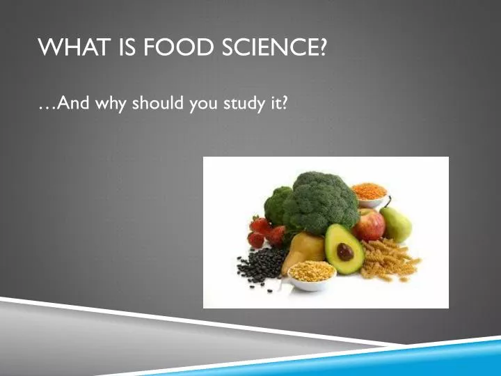 PPT - What is Food Science? PowerPoint Presentation, free download - ID ...