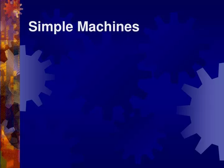 PPT - Simple Machines PowerPoint Presentation, free download - ID:1606562