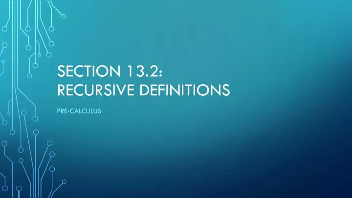 PPT - Section 13.2: Recursive Definitions PowerPoint Presentation, free ...