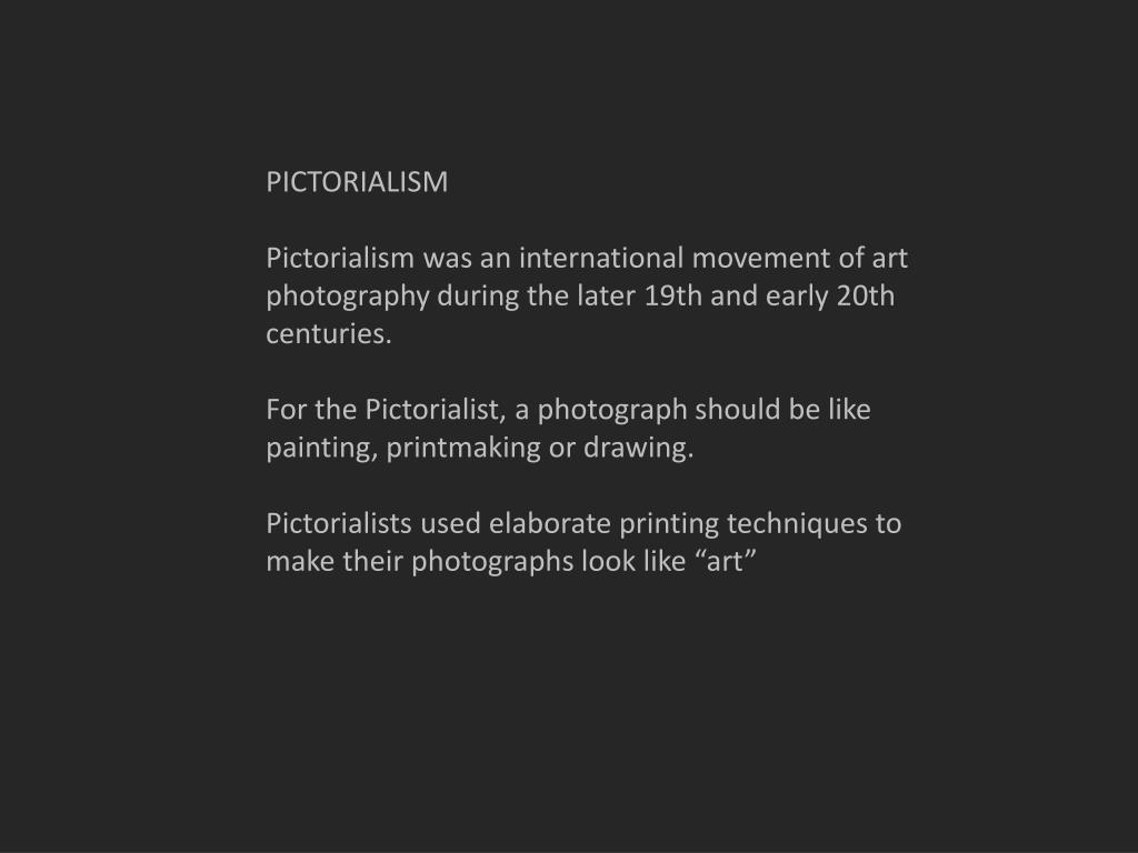 PPT - The First Art Movements of Photography Pictorialism ‘The New ...