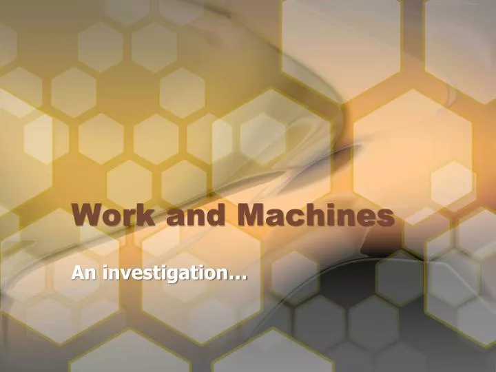 PPT - Work and Machines PowerPoint Presentation, free download - ID:1607080