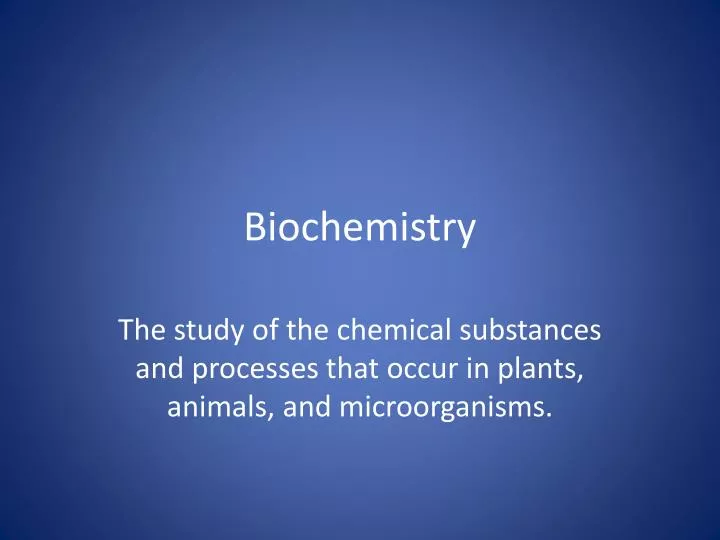 PPT - Biochemistry PowerPoint Presentation, free download - ID:1607186