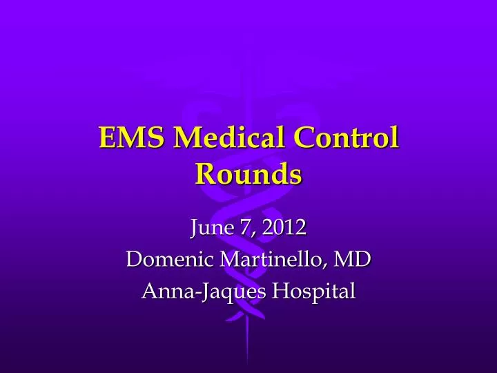 PPT - EMS Medical Control Rounds PowerPoint Presentation, free download ...