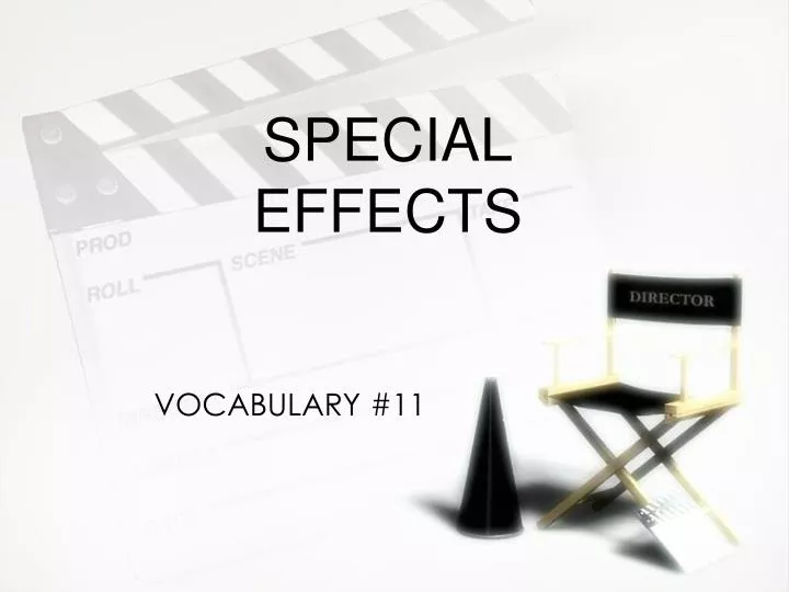 PPT - SPECIAL EFFECTS PowerPoint Presentation, free download - ID:1607327