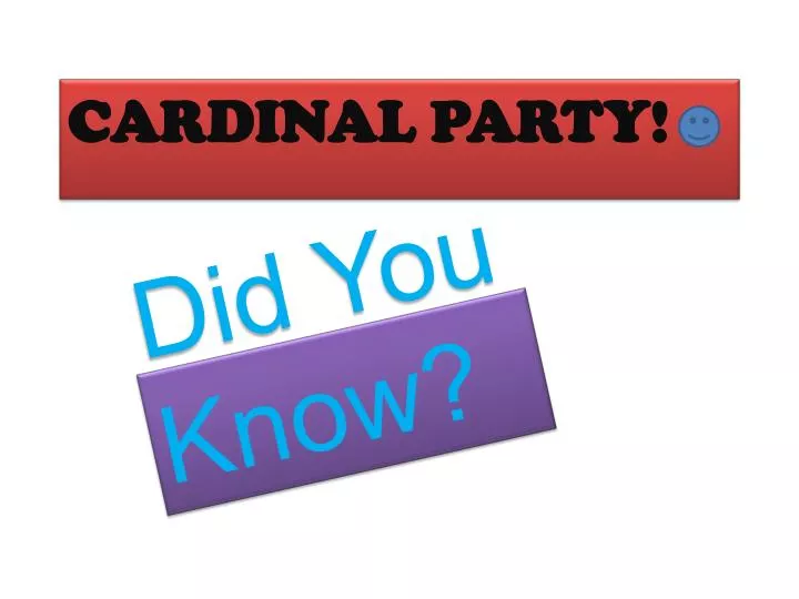 PPT - Cardinal party! PowerPoint Presentation, free download - ID:1607437
