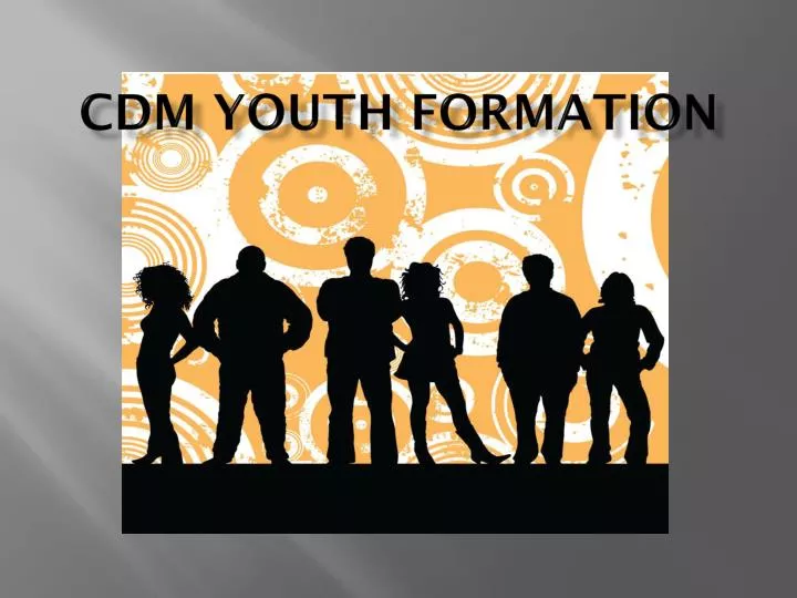 PPT - CDM Youth Formation PowerPoint Presentation, free download - ID ...