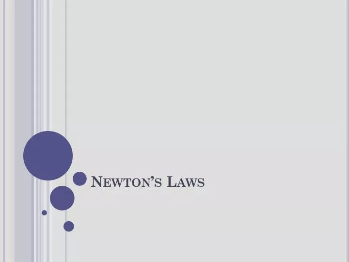 PPT - Newton’s Laws PowerPoint Presentation, free download - ID:1607730