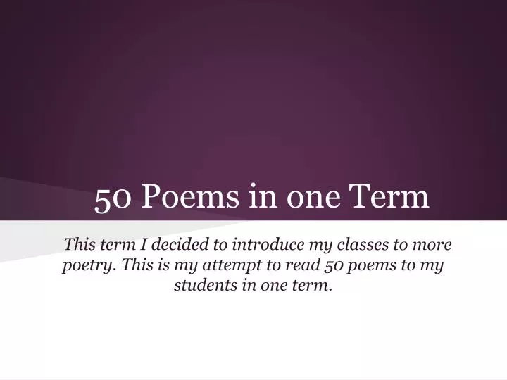 PPT - 50 Poems in one Term PowerPoint Presentation, free download - ID ...