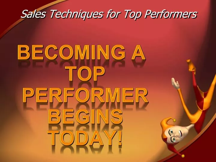 PPT - BECOMING A TOP PERFORMER BEGINS TODAY! PowerPoint Presentation ...
